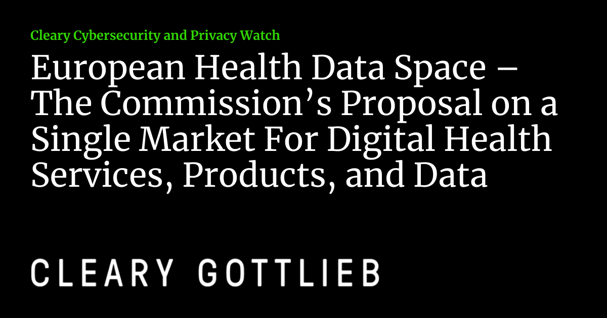 European Health Data Space – The Commission’s Proposal on a Single ...