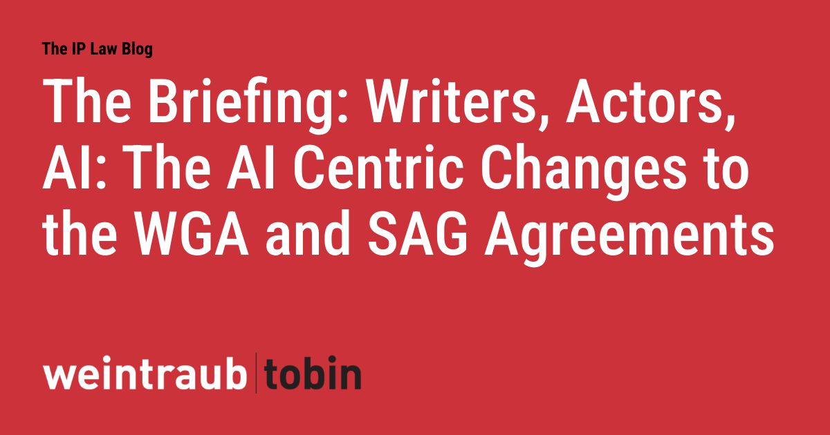 The Briefing: Writers, Actors, AI: The AI Centric Changes to the WGA ...