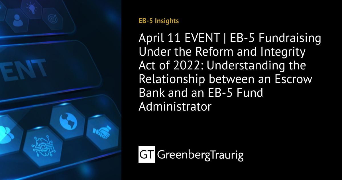 April 11 EVENT | EB-5 Fundraising Under the Reform and Integrity Act of ...