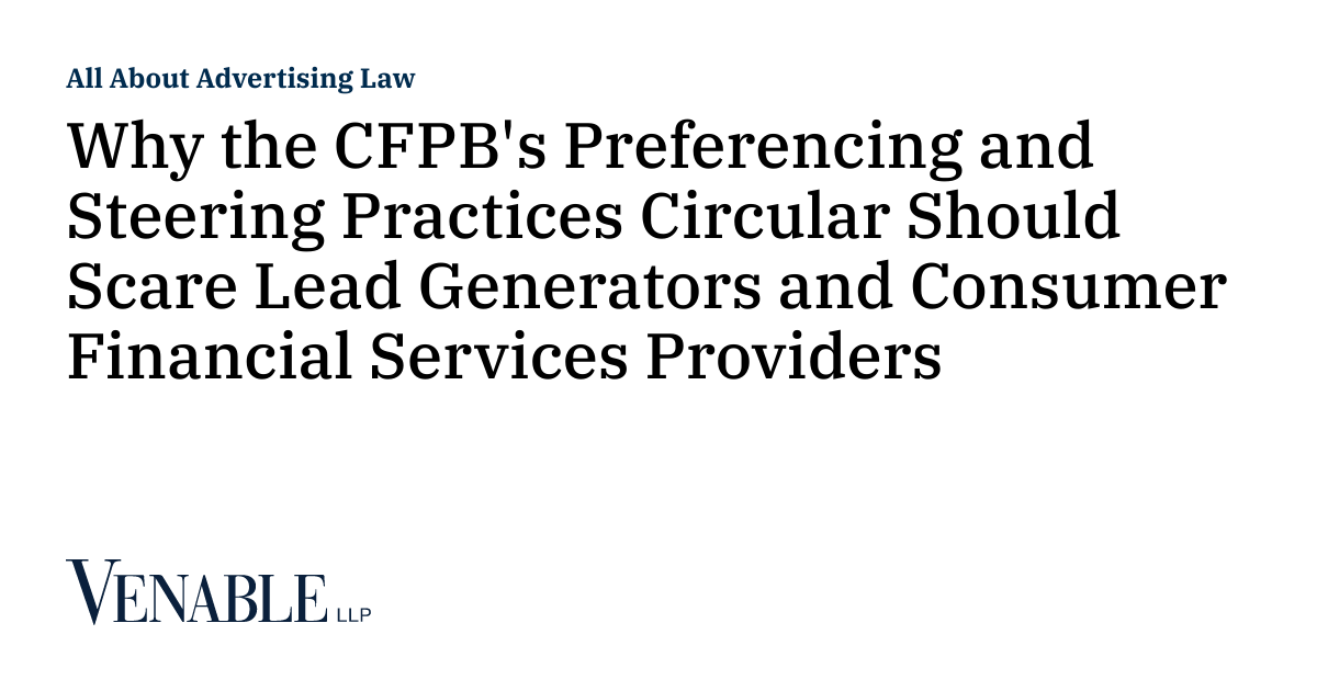 Why the CFPB's Preferencing and Steering Practices Circular Should ...