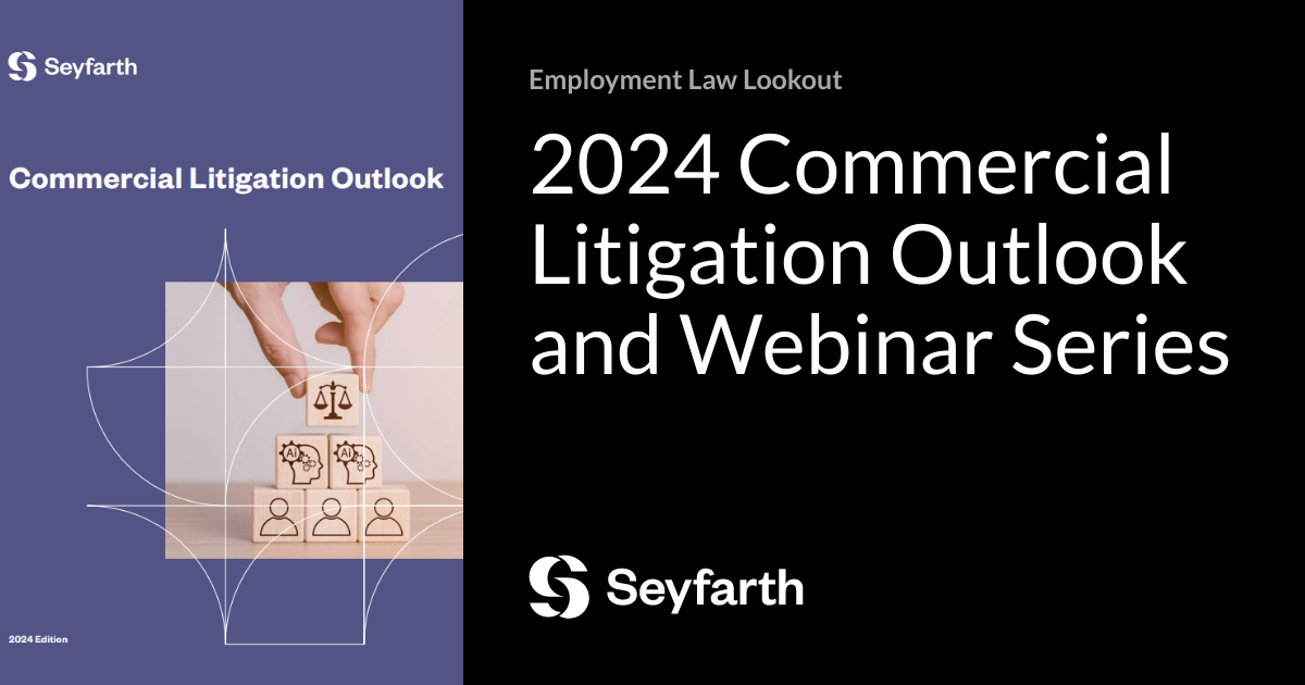 2024 Commercial Litigation Outlook and Webinar Series | Employment Law ...