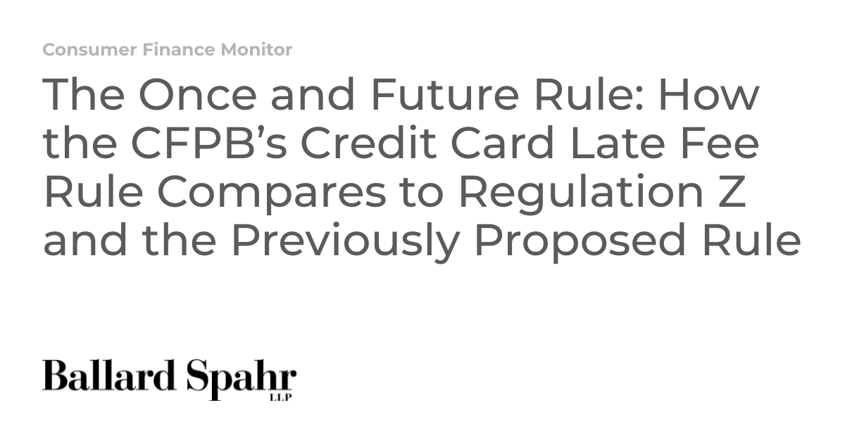 The Once and Future Rule: How the CFPB’s Credit Card Late Fee Rule ...