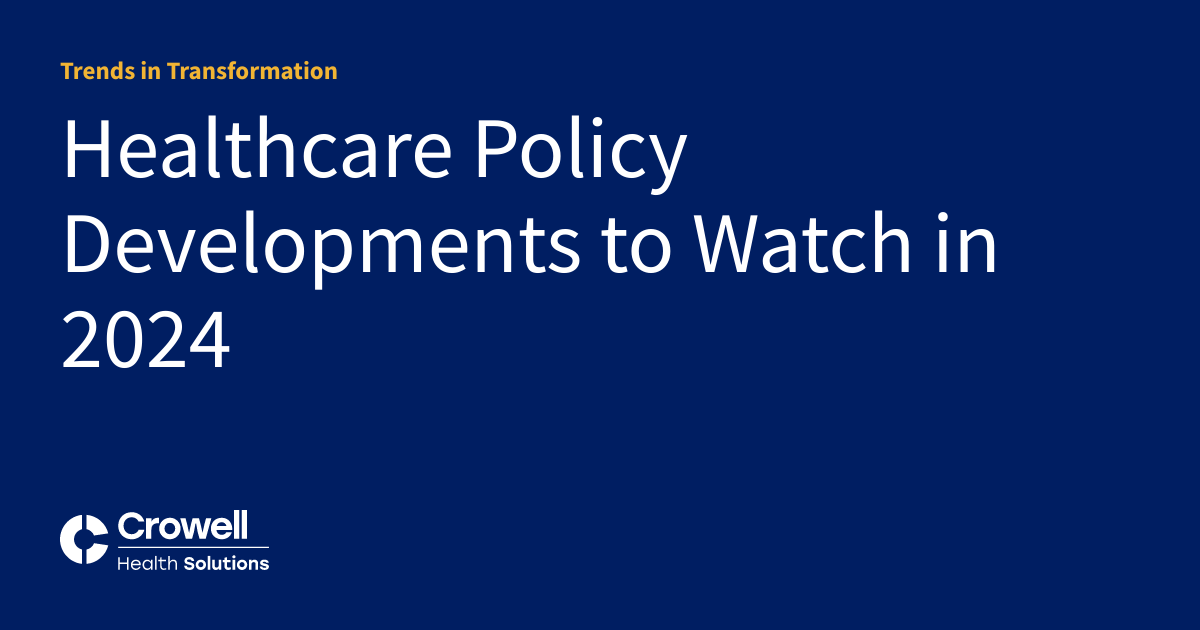 Healthcare Policy Developments to Watch in 2024 | Trends in Transformation