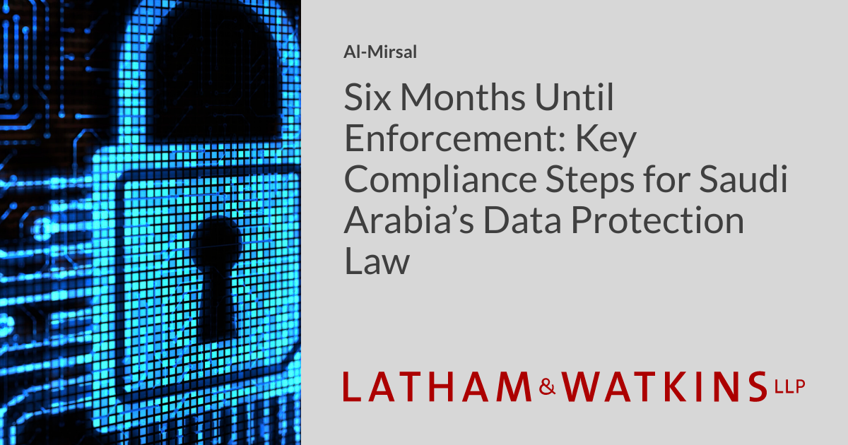 Six Months Until Enforcement: Key Compliance Steps for Saudi Arabia’s ...