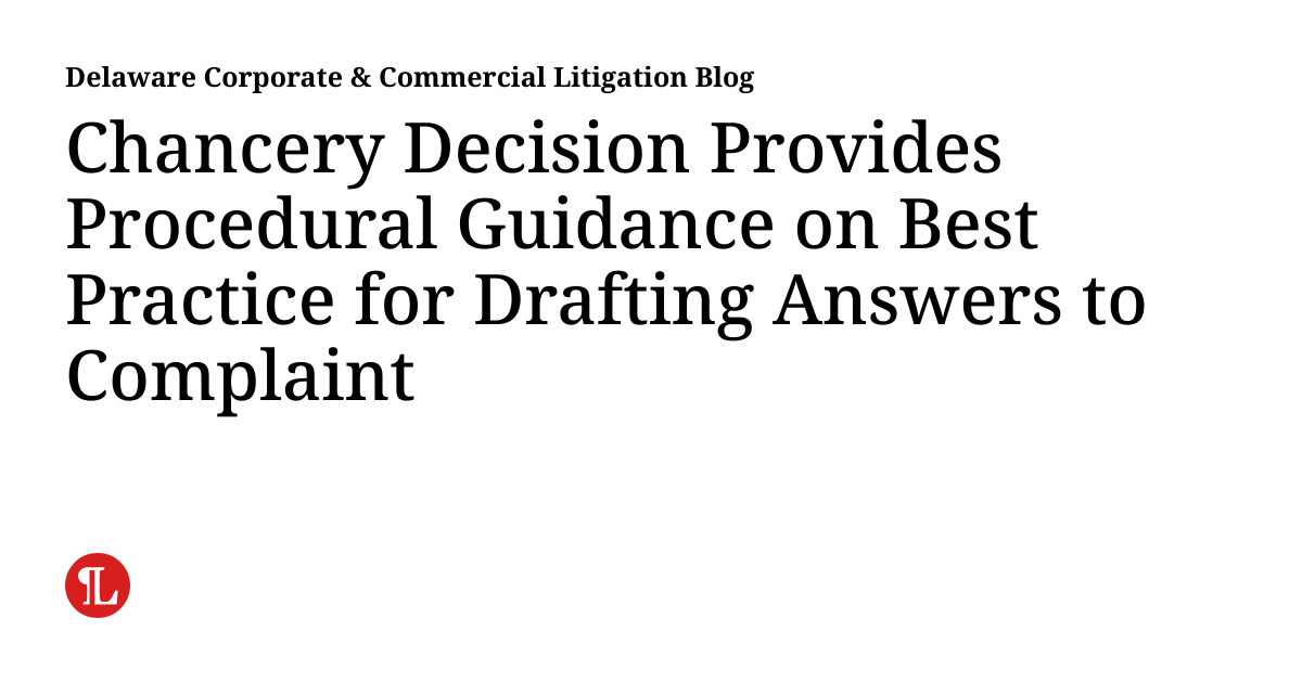 Chancery Decision Provides Procedural Guidance on Best Practice for ...