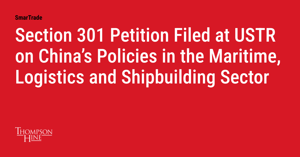 Section 301 Petition Filed at USTR on China’s Policies in the Maritime ...