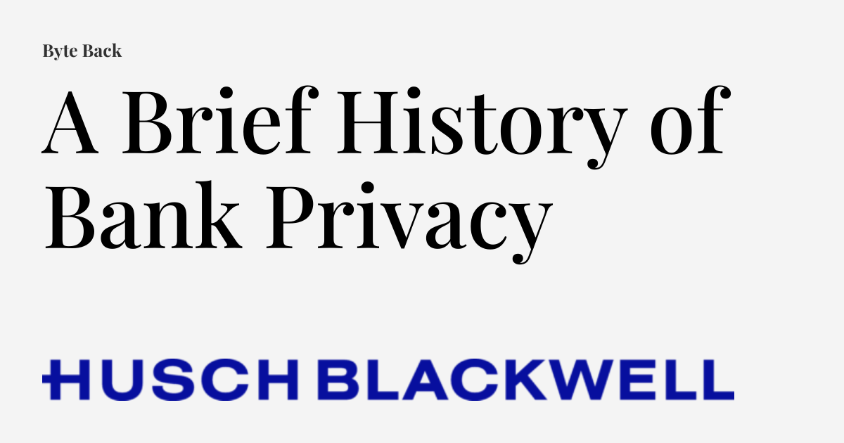 A Brief History of Bank Privacy | Byte Back