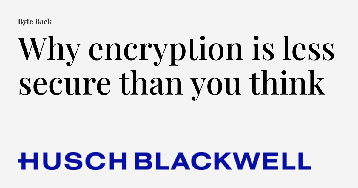 Why encryption is less secure than you think | Byte Back