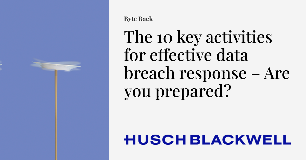 The 10 key activities for effective data breach response – Are you ...