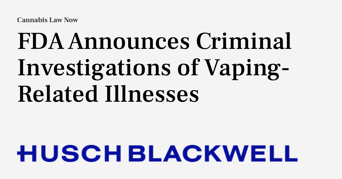 FDA Announces Criminal Investigations of Vaping-Related Illnesses