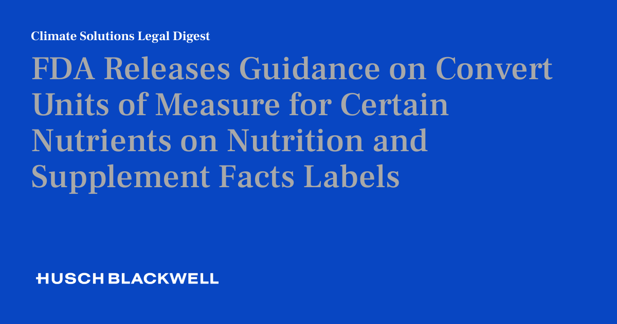 FDA Releases Guidance on Convert Units of Measure for Certain Nutrients ...