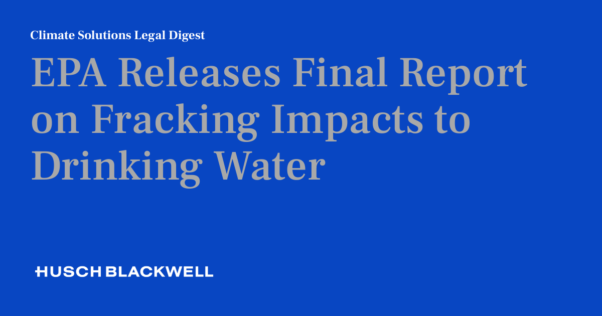 EPA Releases Final Report on Fracking Impacts to Drinking Water ...