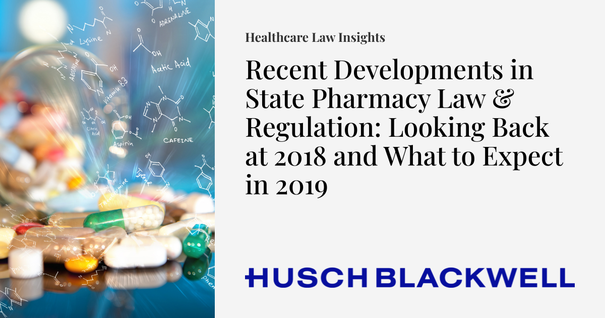 Recent Developments in State Pharmacy Law & Regulation: Looking Back at ...