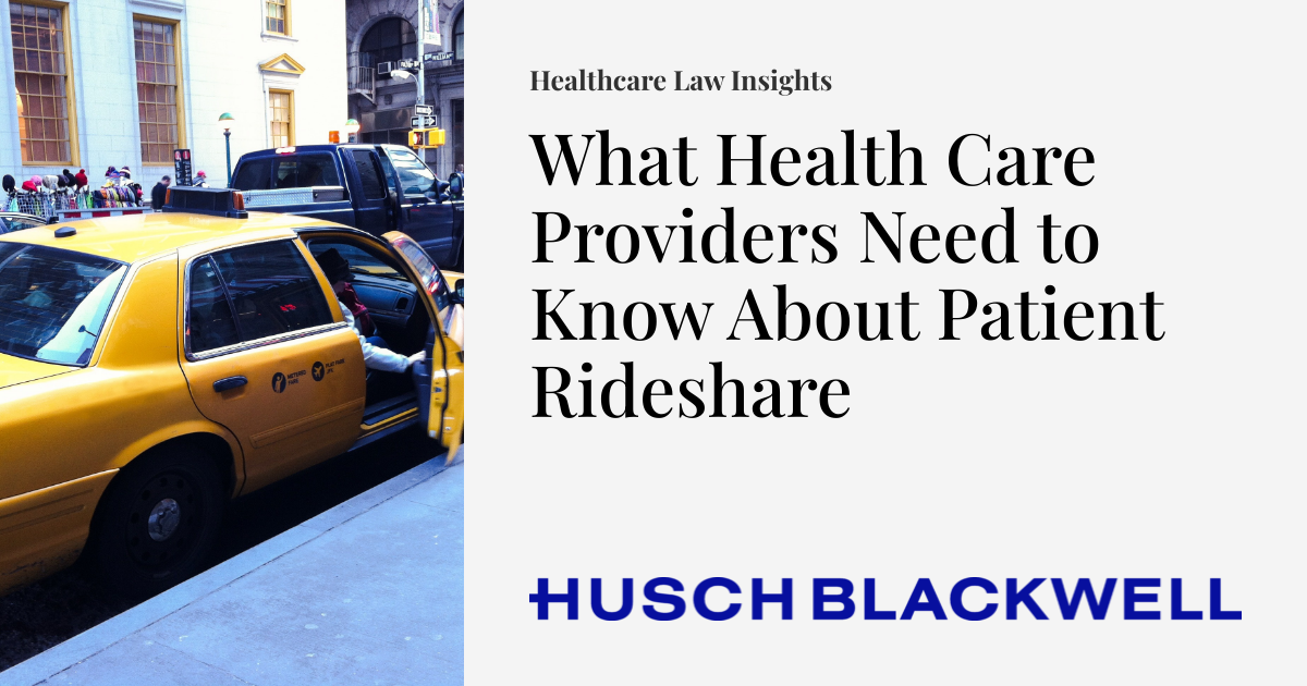 What Health Care Providers Need to Know About Patient Rideshare ...