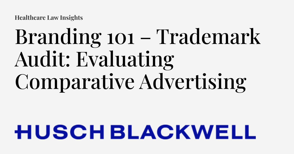 Branding 101 – Trademark Audit: Evaluating Comparative Advertising ...