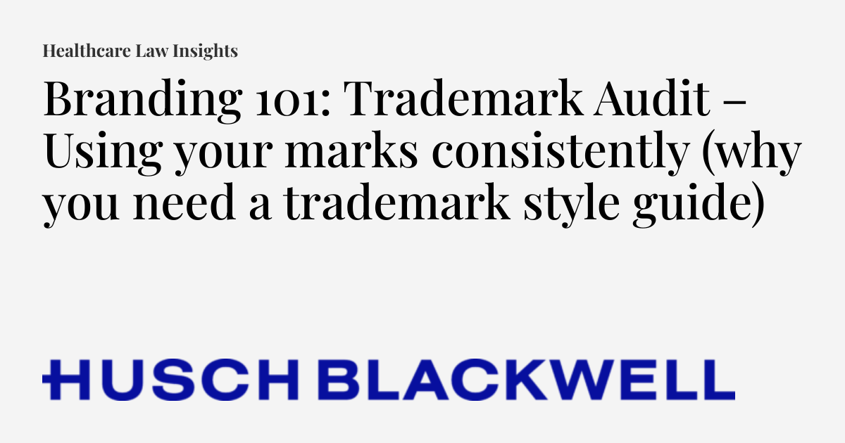 Branding 101: Trademark Audit – Using your marks consistently (why you ...