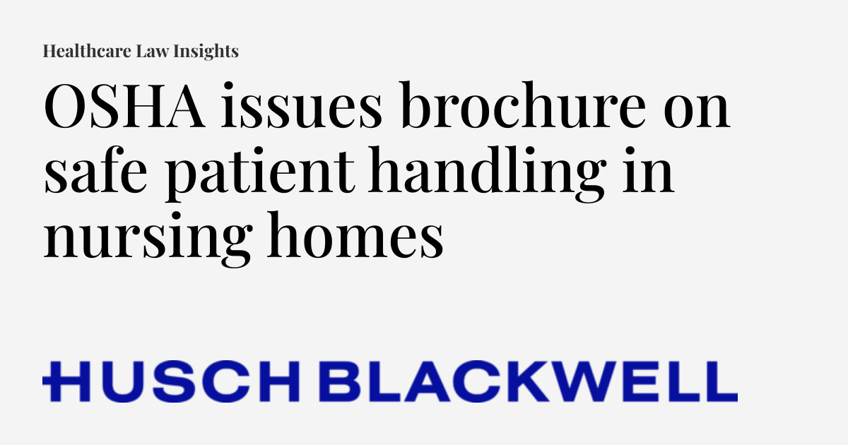 OSHA issues brochure on safe patient handling in nursing homes ...