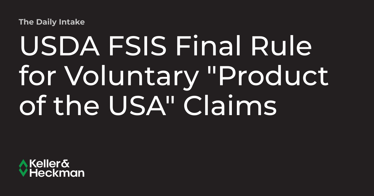 USDA FSIS Final Rule for Voluntary "Product of the USA" Claims | The ...