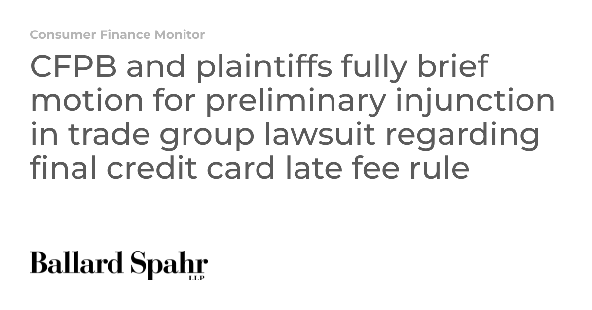 CFPB and plaintiffs fully brief motion for preliminary injunction in ...