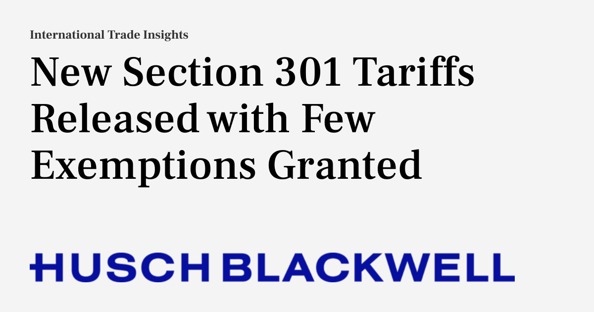 New Section 301 Tariffs Released with Few Exemptions Granted ...