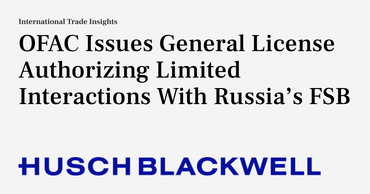 OFAC Issues General License Authorizing Limited Interactions With ...