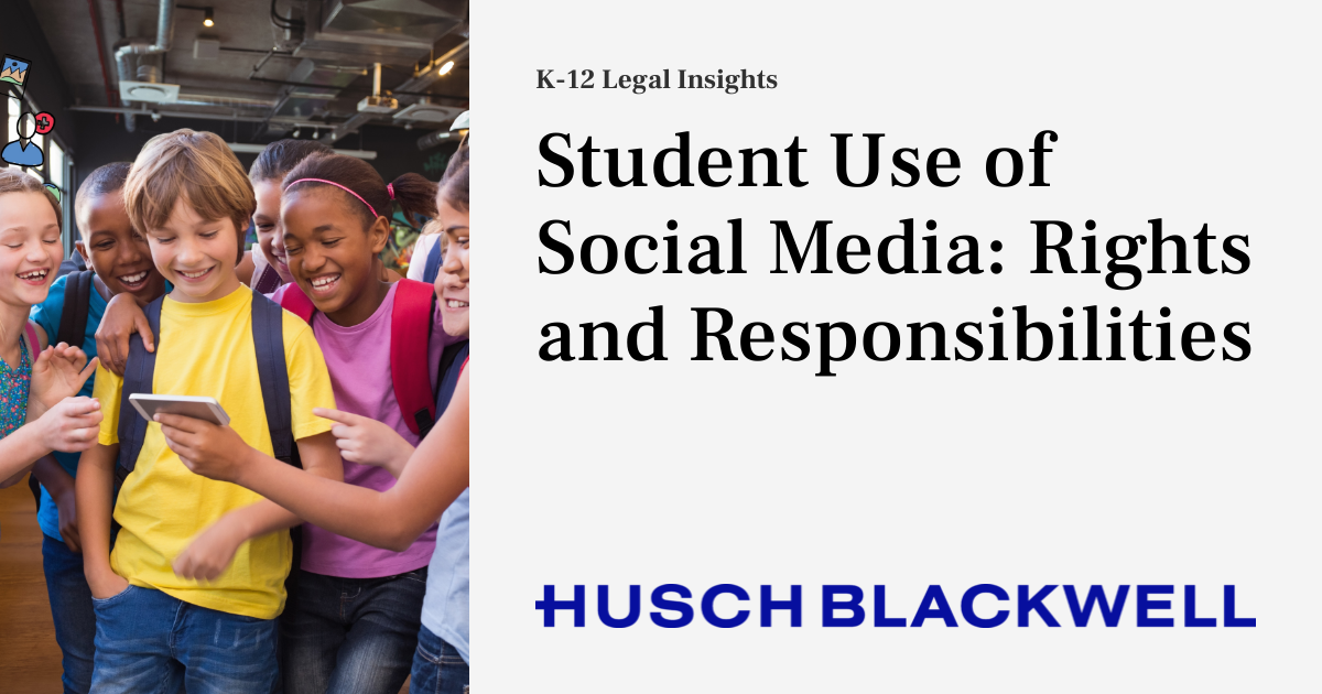 Student Use of Social Media: Rights and Responsibilities | K-12 Legal ...