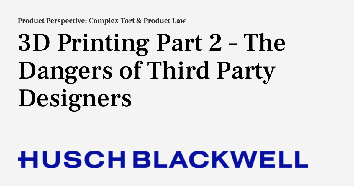 3D Printing Part 2 – The Dangers of Third Party Designers | Product ...