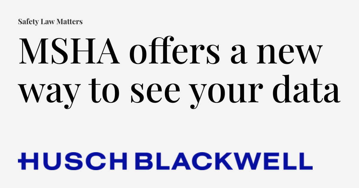 MSHA offers a new way to see your data | Safety Law Matters