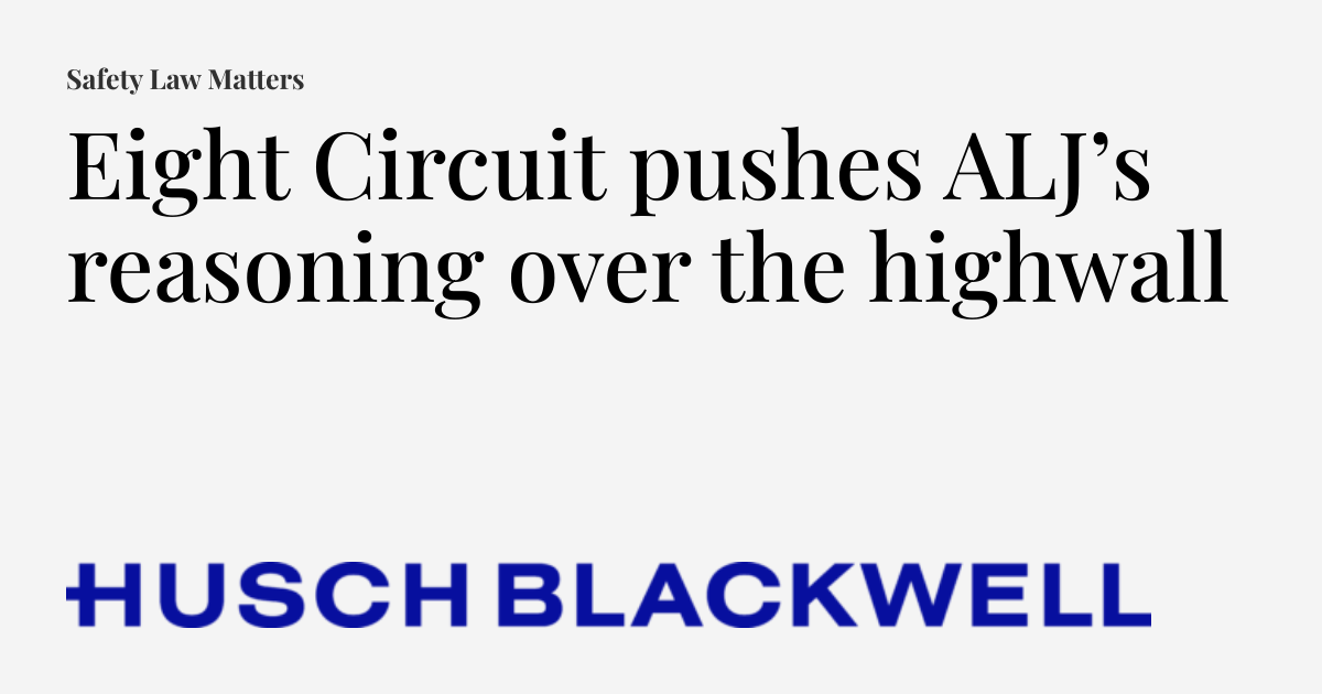 Eight Circuit pushes ALJ’s reasoning over the highwall | Safety Law Matters