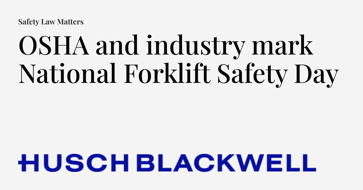 OSHA and industry mark National Forklift Safety Day | Safety Law Matters