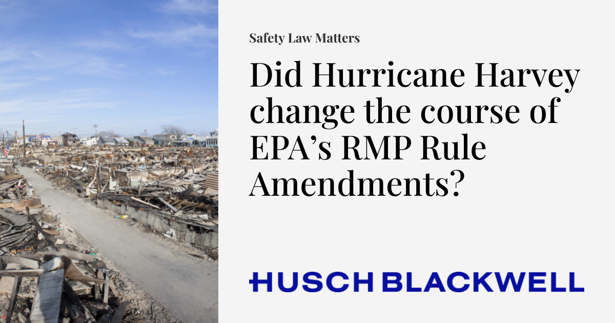 Did Hurricane Harvey change the course of EPA’s RMP Rule Amendments ...