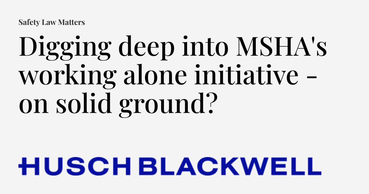 Digging deep into MSHA's working alone initiative - on solid ground ...