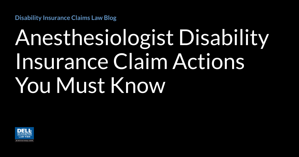 Anesthesiologist Disability Insurance Claim Actions You Must Know ...
