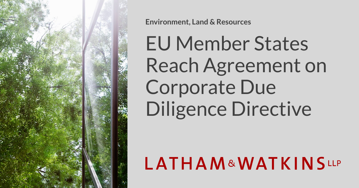 EU Member States Reach Agreement on Corporate Due Diligence Directive ...