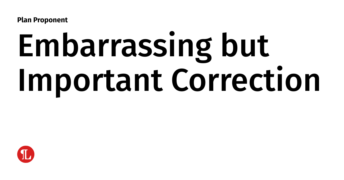 Embarrassing but Important Correction | Plan Proponent