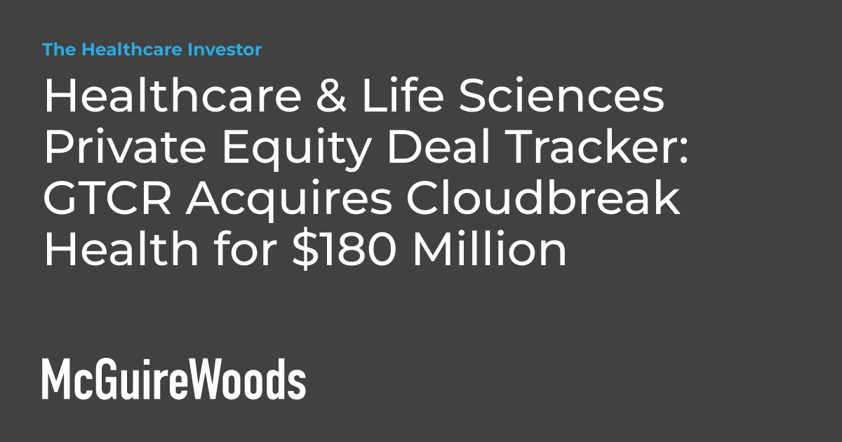 Healthcare & Life Sciences Private Equity Deal Tracker: GTCR Acquires ...
