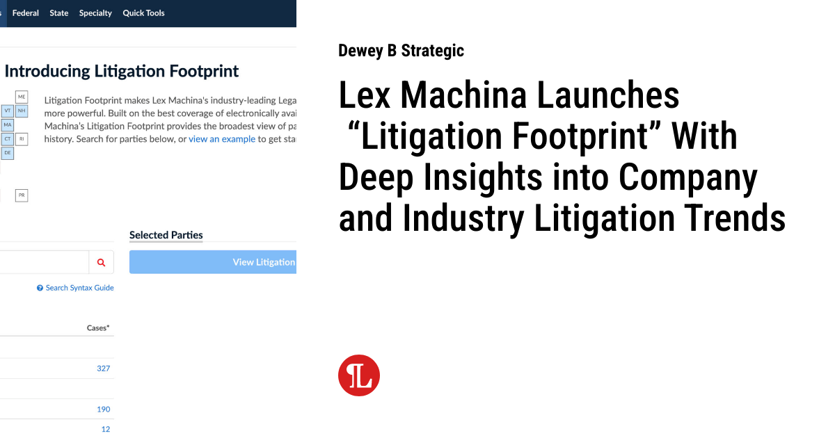 Lex Machina Launches “Litigation Footprint” With Deep Insights into ...