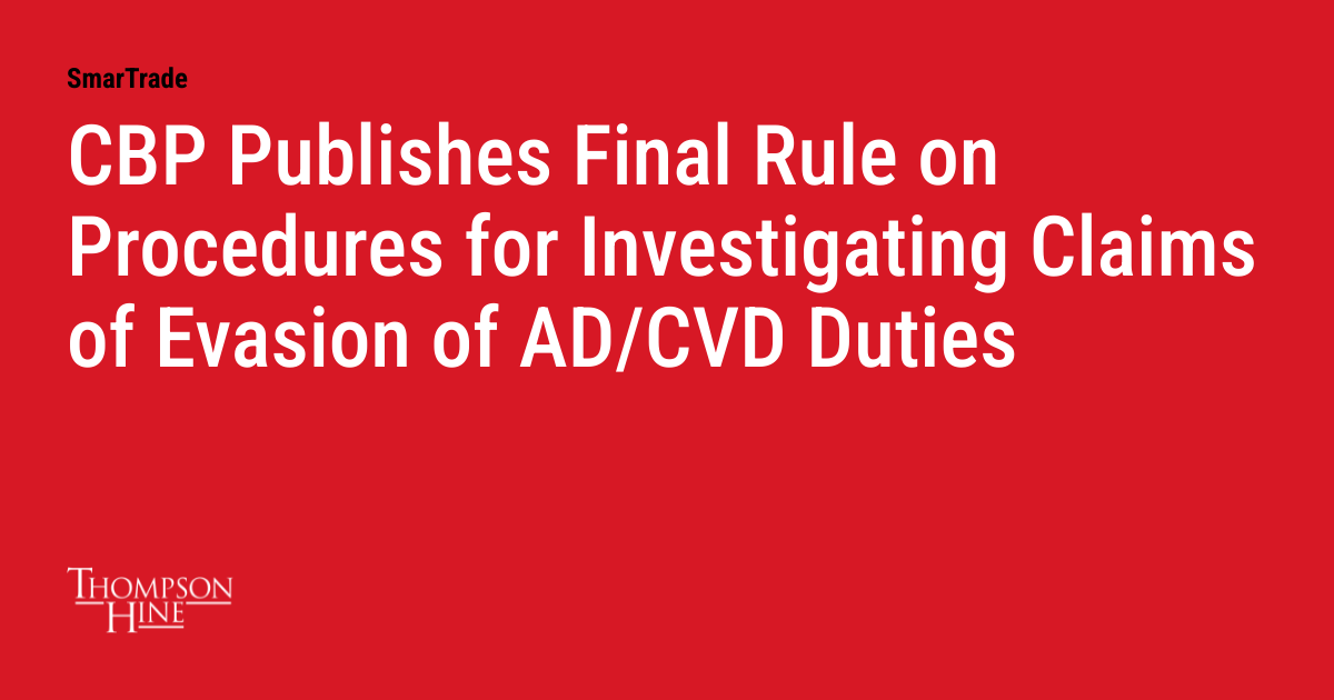 CBP Publishes Final Rule on Procedures for Investigating Claims of ...