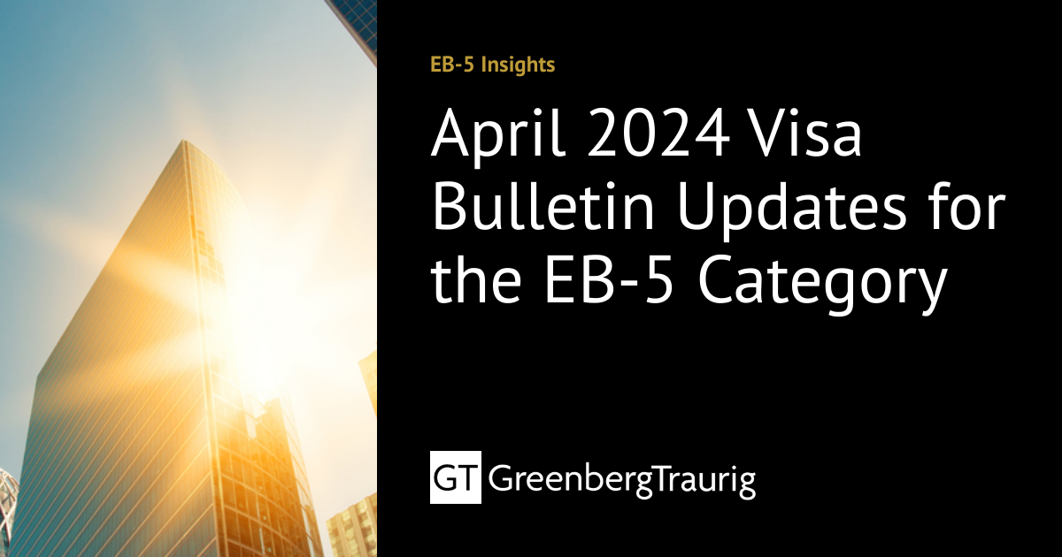 April 2024 Visa Bulletin Updates for the EB-5 Category | EB-5 Insights