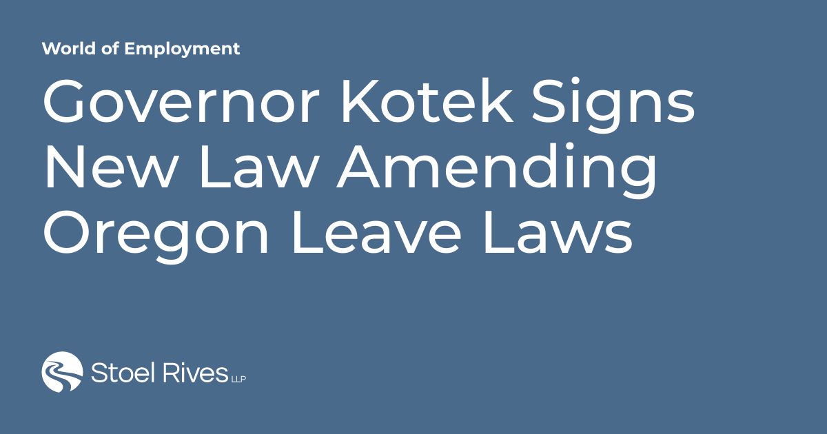 Governor Kotek Signs New Law Amending Oregon Leave Laws | World of ...