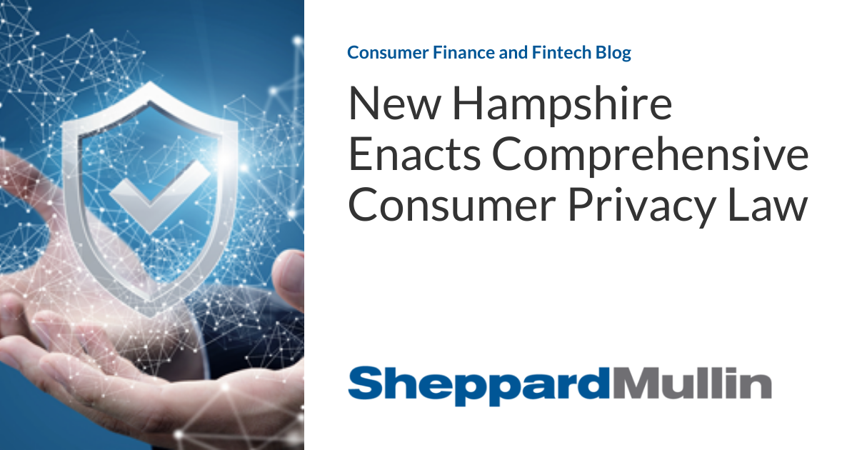 New Hampshire Enacts Comprehensive Consumer Privacy Law | Consumer ...