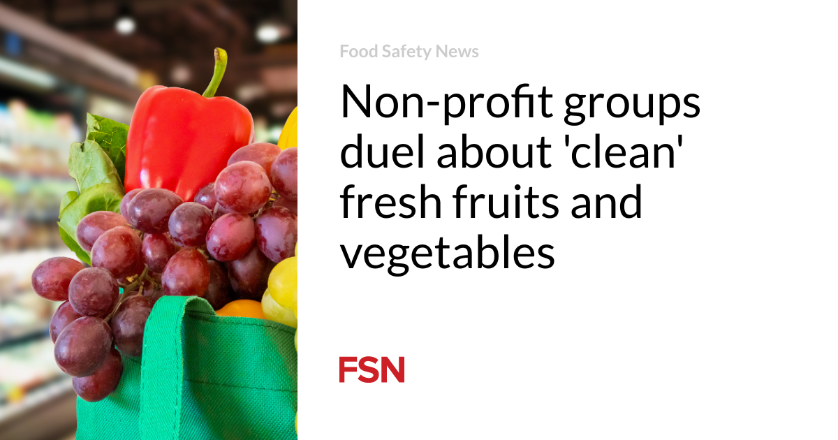 Non-profit groups duel about 'clean' fresh fruits and vegetables | Food ...