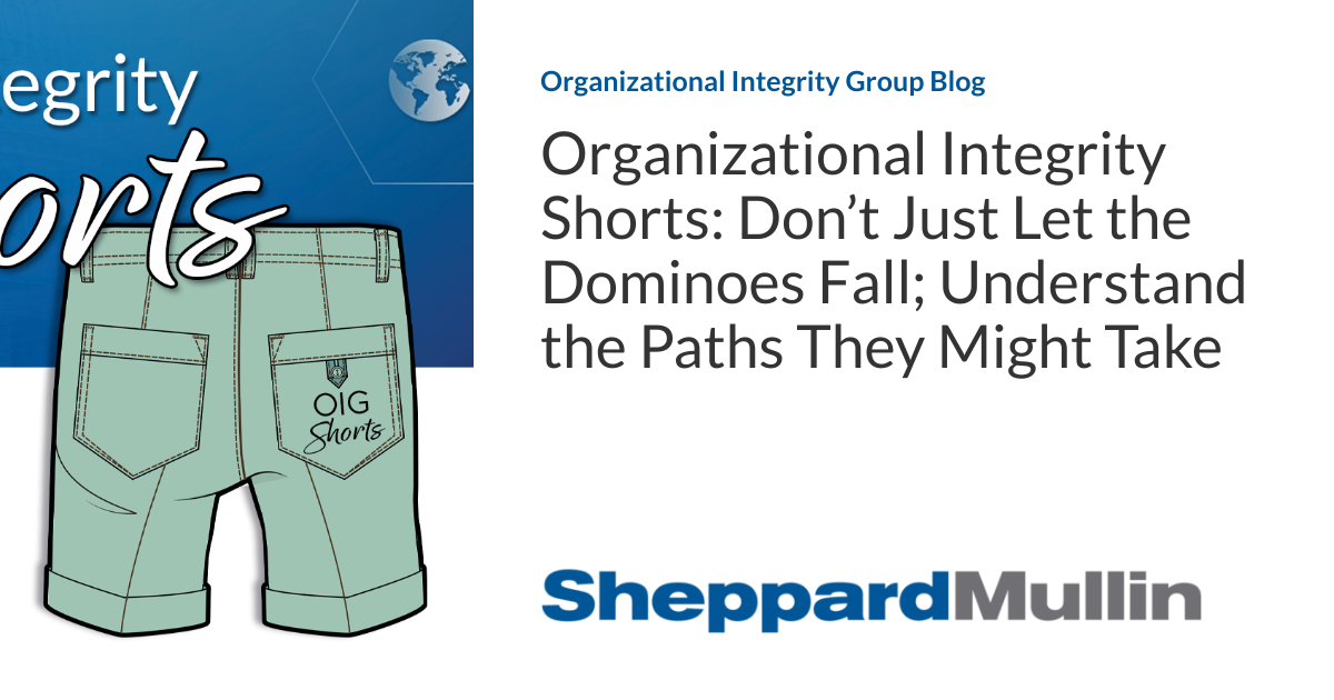 Organizational Integrity Shorts: Don’t Just Let the Dominoes Fall ...