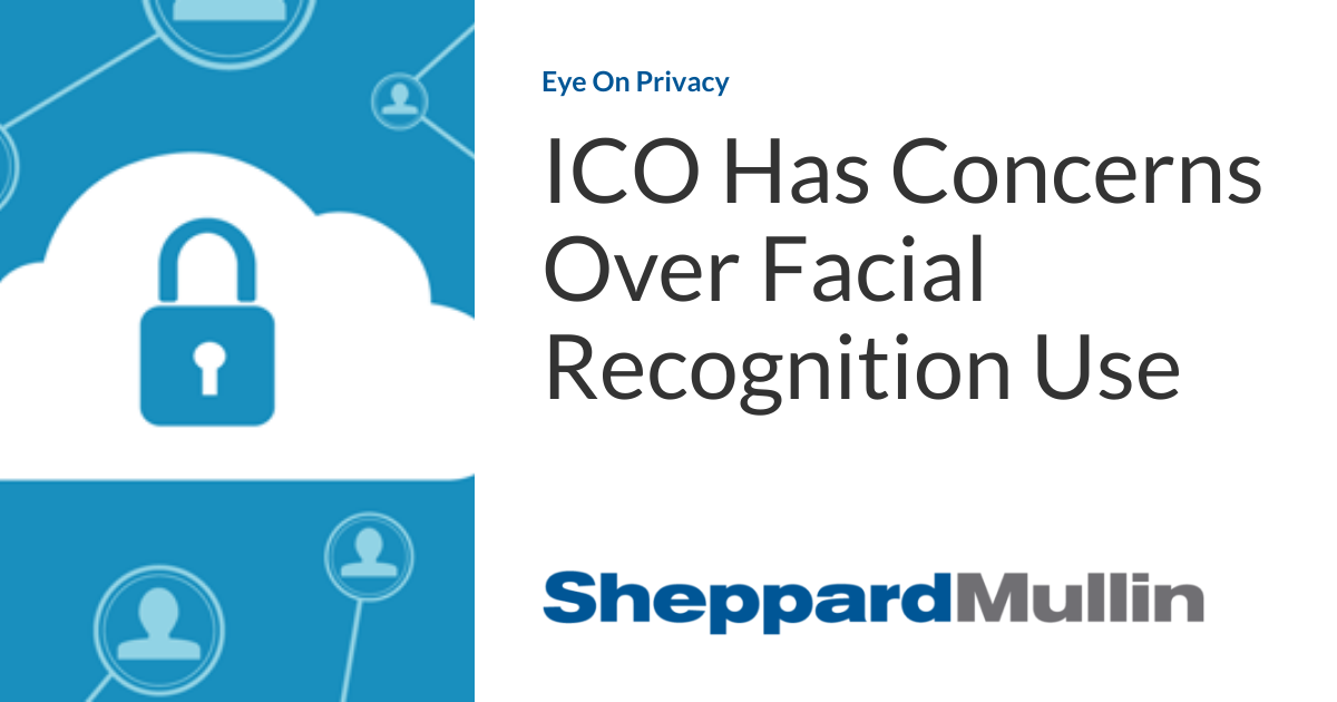 ICO Has Concerns Over Facial Recognition Use | Eye On Privacy