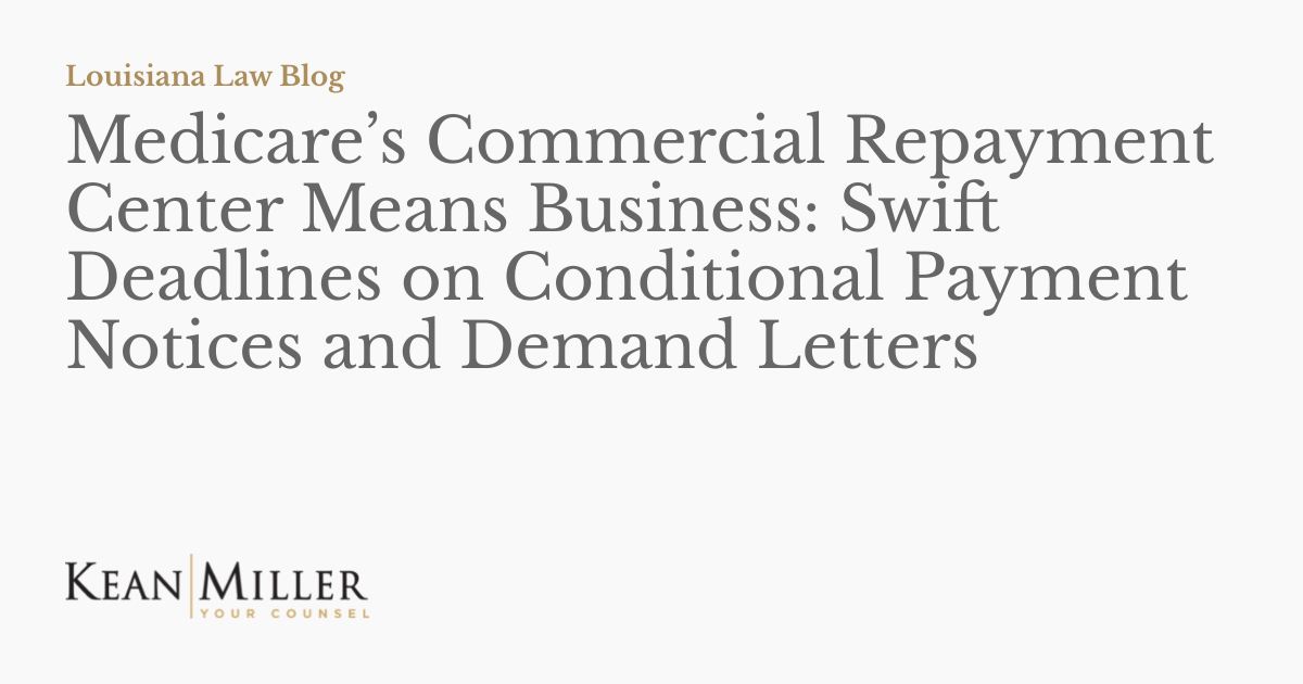 Medicare’s Commercial Repayment Center Means Business: Swift Deadlines ...