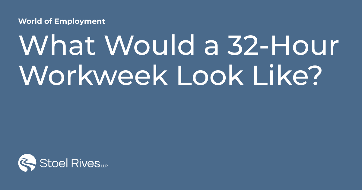 What Would a 32-Hour Workweek Look Like? | World of Employment