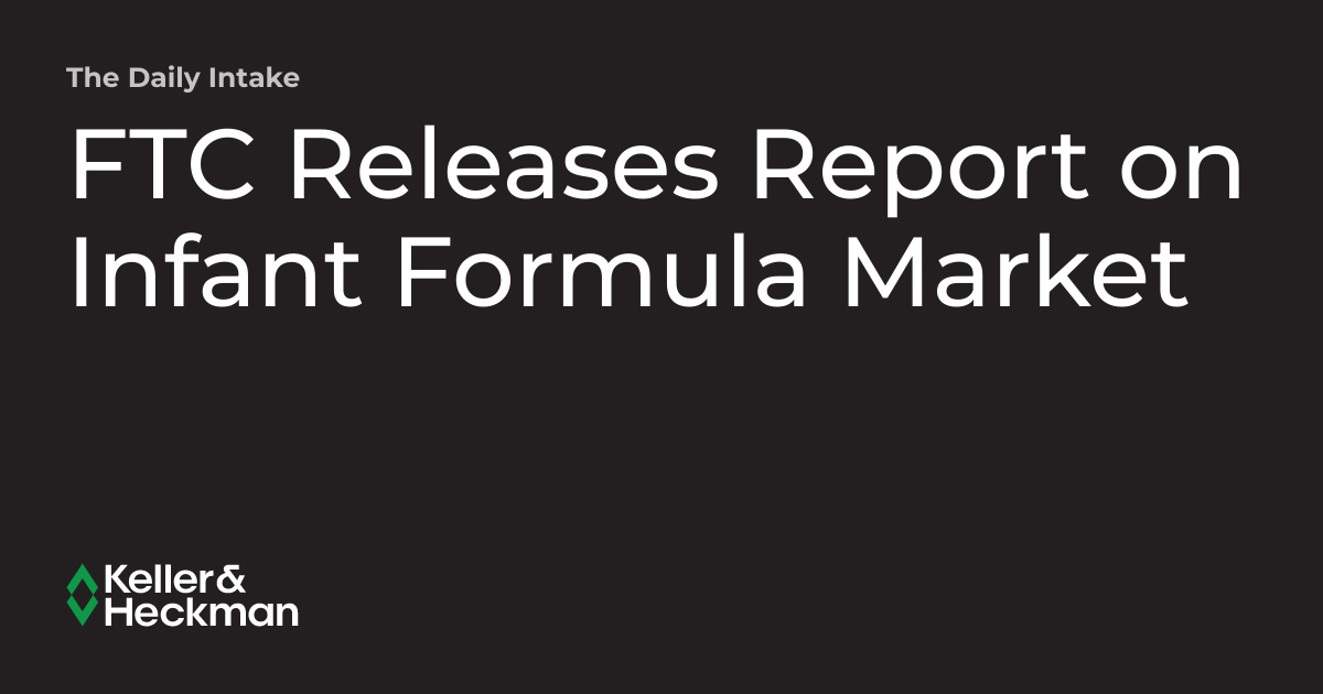FTC Releases Report on Infant Formula Market | The Daily Intake