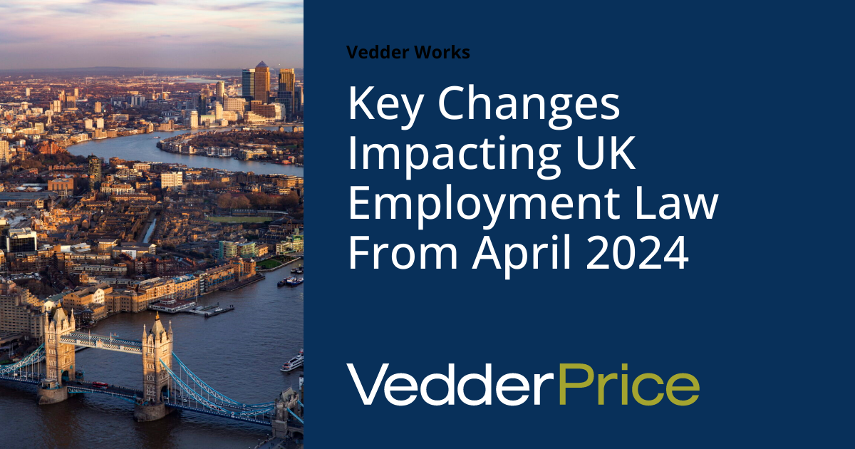 Key Changes Impacting UK Employment Law From April 2024 | Vedder Works