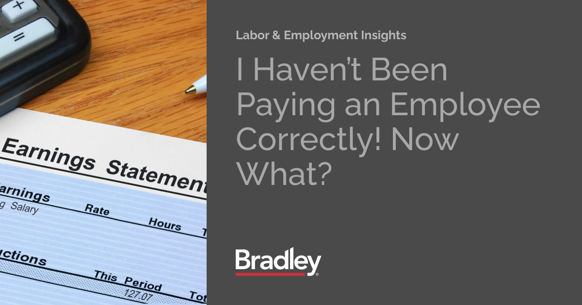 I Haven’t Been Paying an Employee Correctly! Now What? | Labor ...