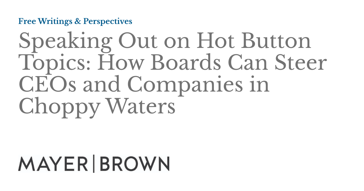 Speaking Out on Hot Button Topics: How Boards Can Steer CEOs and Companies in Choppy Waters ...
